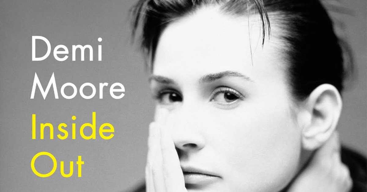 Manny's Book Shelf: Inside Out: A Memoir By: Demi Moore