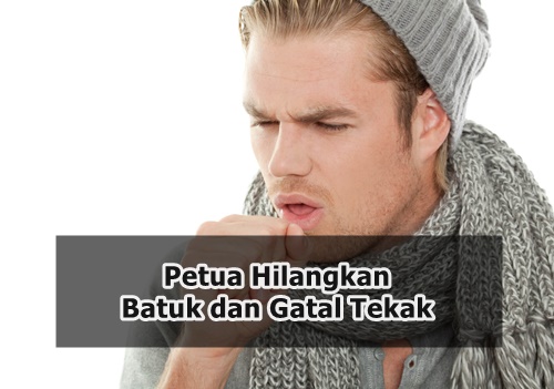 Petua Hilangkan Batuk dan Gatal Tekak
