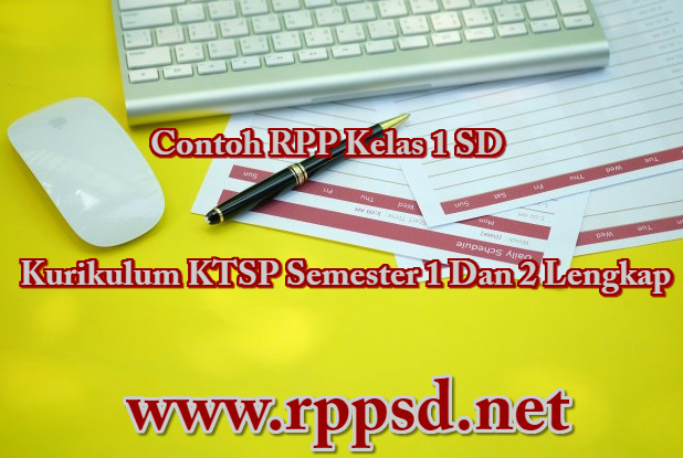 Contoh RPP Kelas 1 SD Kurikulum KTSP Semester 1 Dan 2 Lengkap - RPP SD