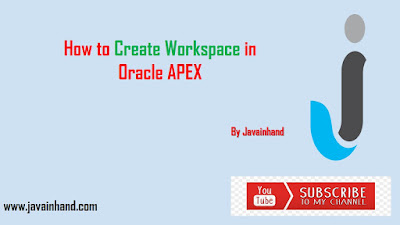 How to Create Workspace in Oracle APEX - Javainhand Tutorial