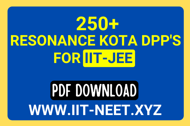 Resonance Kota 250+ DPP's For IIT-JEE PDF Download