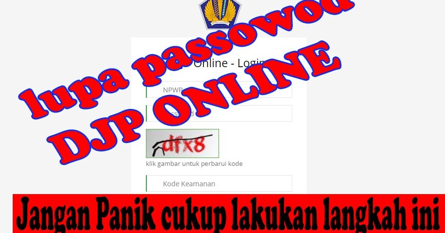 Cara Mengatasi Lupa Password DJP Online Untuk Lapor Pajak Tahunan - NEWBIE CODE NEWS | BELAJAR ...