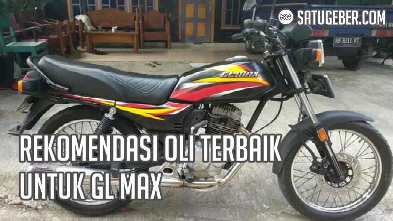 3 Rekomendasi Oli Terbaik untuk GL Max - SatuGeber