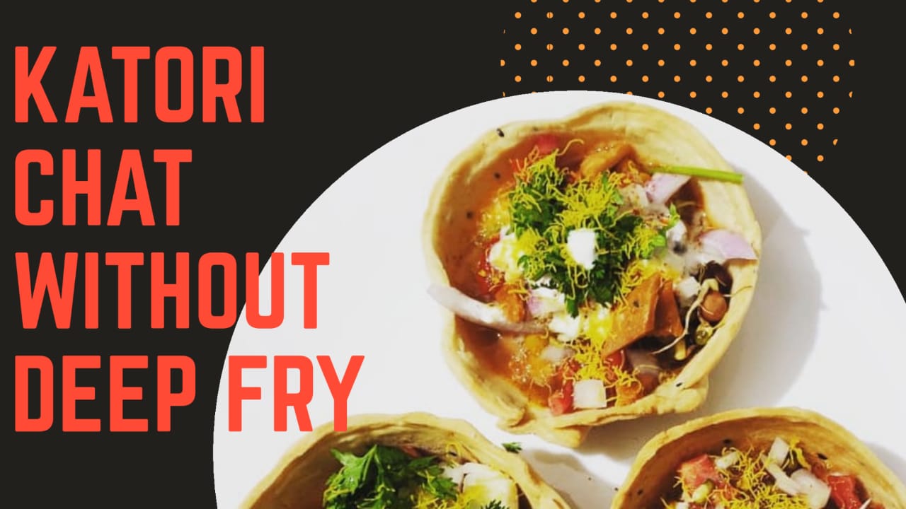 How to make Katori chat at home without deep fry?