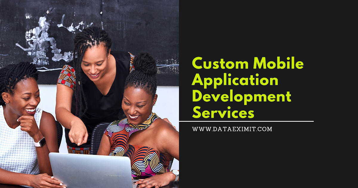 Custom Mobile Application Development Services