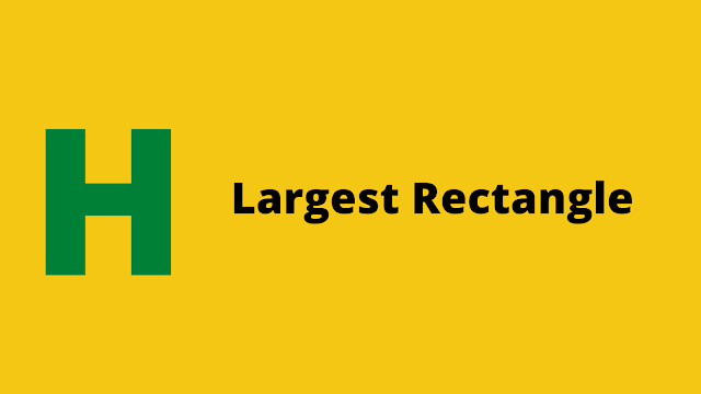 HackerRank Largest Rectangle Interview Preparation Kit Solution hackerrank-largest-rectangle-interview-preparation-kit-solution