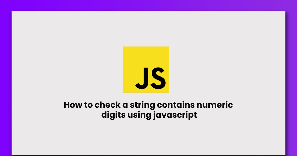 How To Check A String Contains Numeric Digits Using Javascript RUSTCODE How To Check A String Contains Numeric Digits Using Javascript RUSTCODE