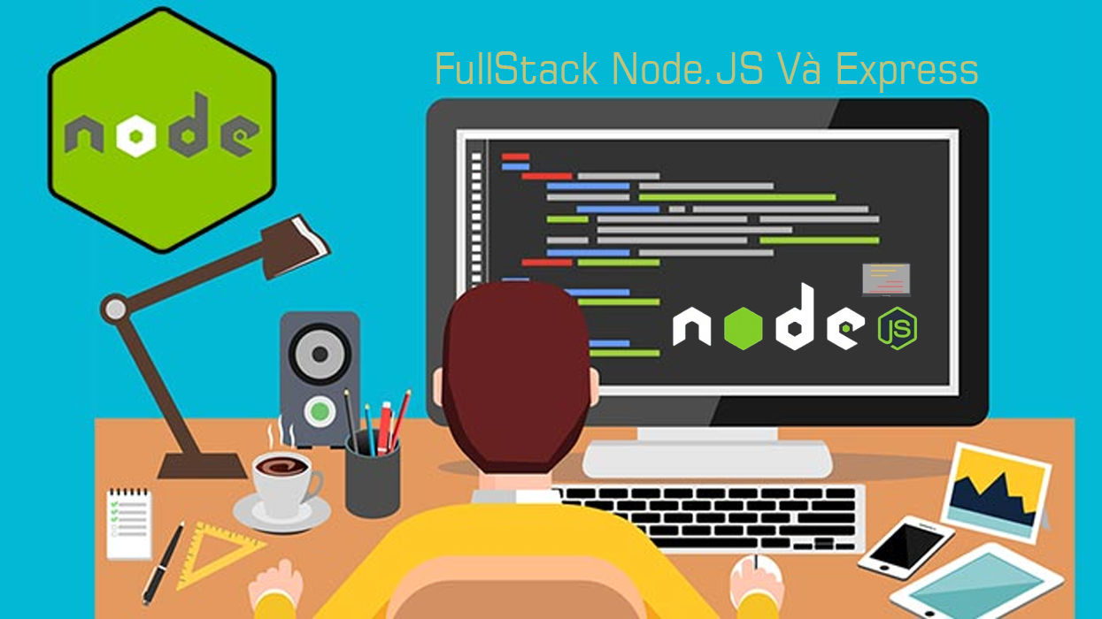 Chia Sẻ Khóa Học FullStack Node.js Và Express Qua Các Dự Án Thực Tế ...