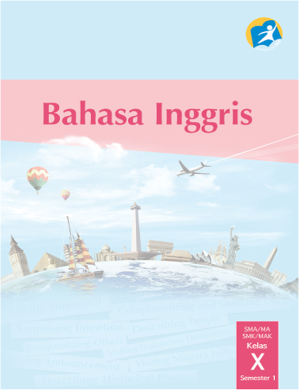 Buku Bahasa Inggris Kelas 10 Kurikulum 2013 Edisi Revisi 2014 | Sekolah ... Buku Bahasa Inggris Kelas 10 Kurikulum 2013 Edisi Revisi 2014 | Sekolah ...