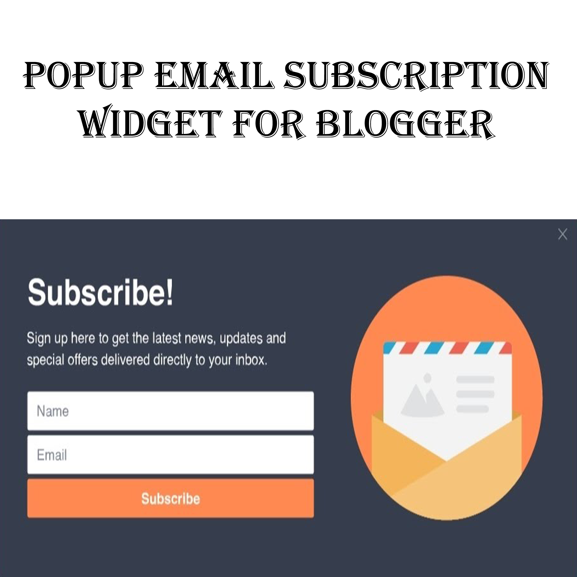 How to Create a Popup Email Newsletter Widget for Blogger - Full Setup ...