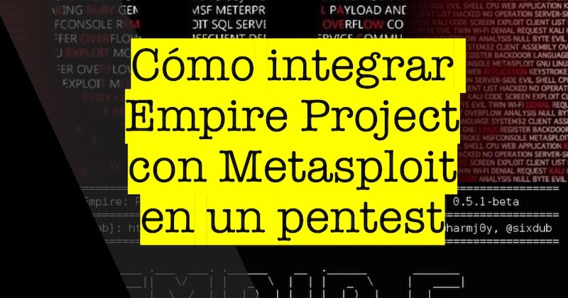 Un informático en el lado del mal: Cómo integrar Empire Project con ...