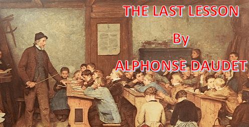The Last Lesson Class 12 English Chapter 1 Summary, Explanation and ...