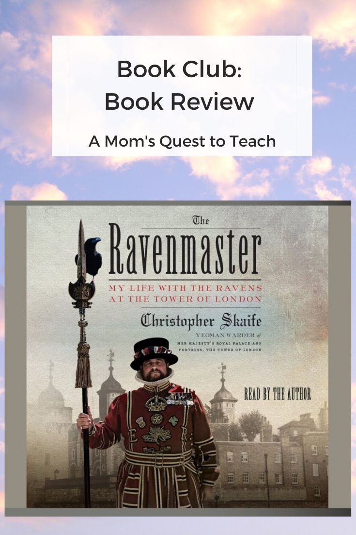A Mom's Quest to Teach: Book Club: Book Review of The Ravenmaster: My ...