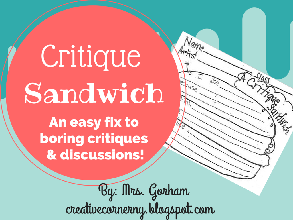 Creative Corner: Critique Sandwich-How to Critique with 1st-6th graders!