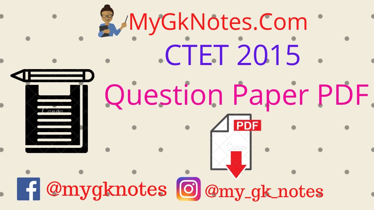 CTET 2015 Question Paper PDF Free Download My Gk Notes ctet-2015-question-paper-pdf-free-download-my-gk-notes