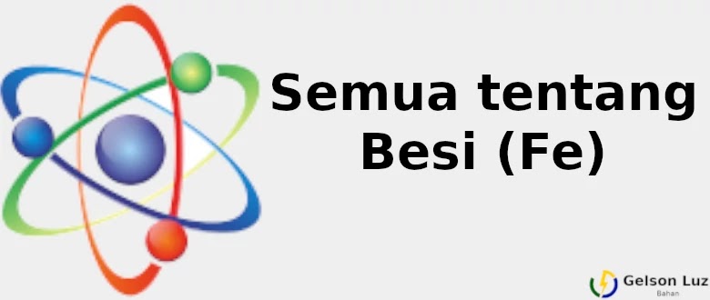 Semua tentang Besi ☢️ (Fe) 2021