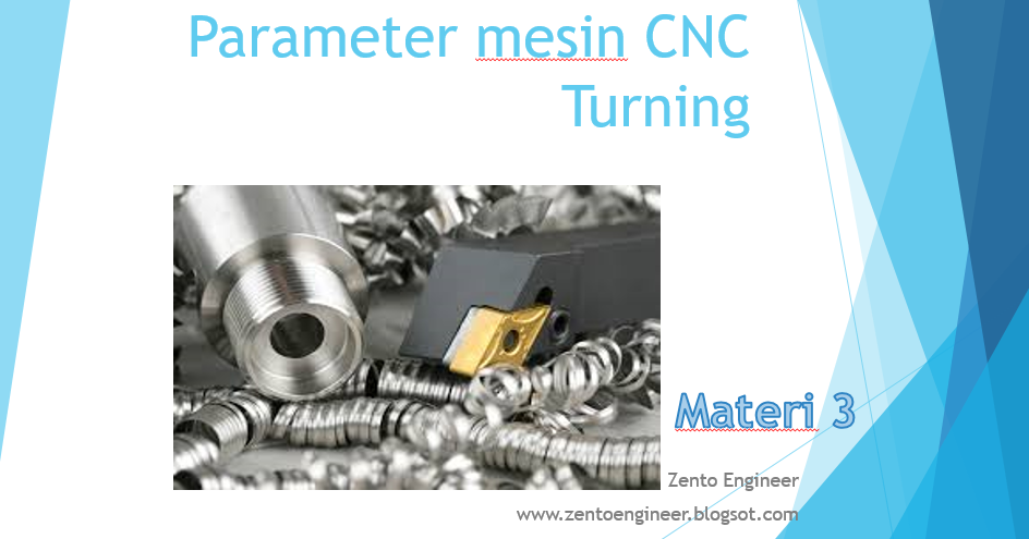 Materi 3. Parameter pemesinan CNC Lathe