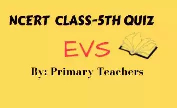 NCERT Class-5th EVS Quiz