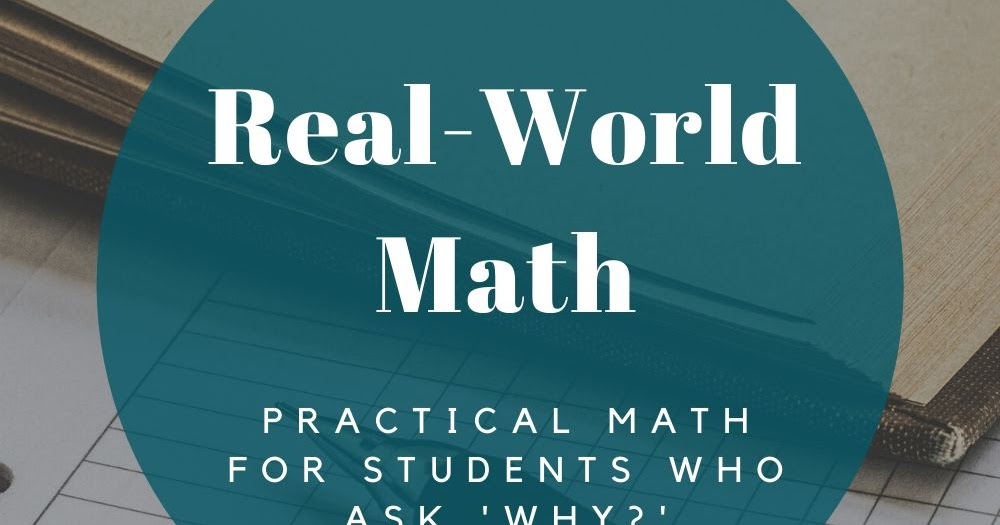 Homeschool On the Range: Real-World Math for Students who ask 'WHY ...