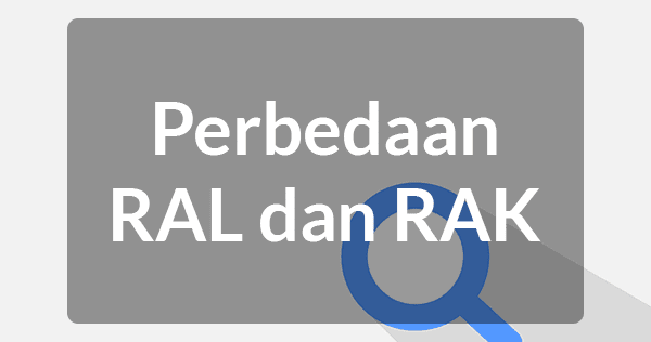 Perbedaan RAL dan RAK - Klikbelajar.com