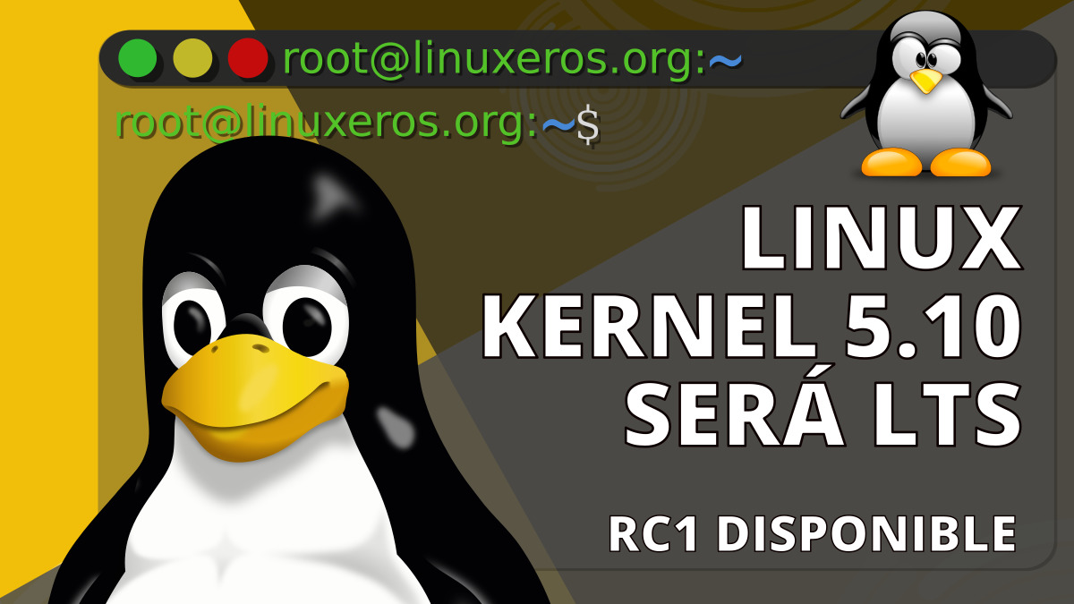 Linux Kernel 5.10, la próxima versión LTS ~ Linuxeros