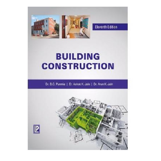 Building Construction - Laxmi Publication (Eleventh Edition, English, Paperback, Dr. Punmia B. C.)