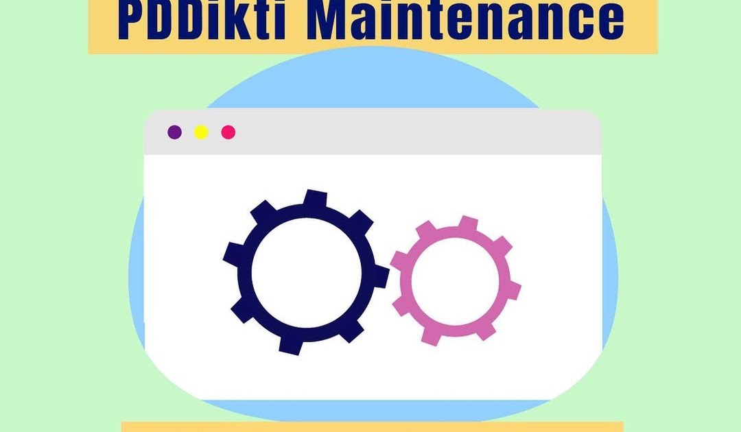 PDDIKTI Maintenance Mulai 17 Januari 2021 sampai Batas Waktu yang Belum ...