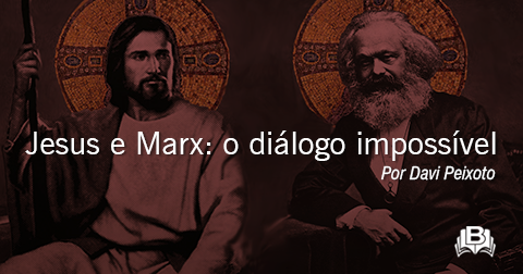 Jesus e Marx: o diálogo impossível - Bereianos | Apologética e Teologia ...