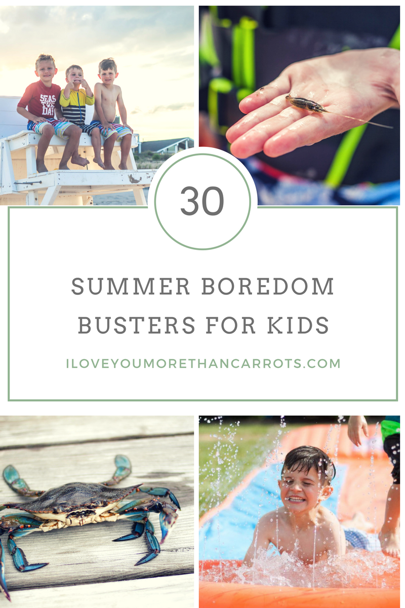 I Love You More Than Carrots: 30 Summer Boredom Busters for Kids ...
