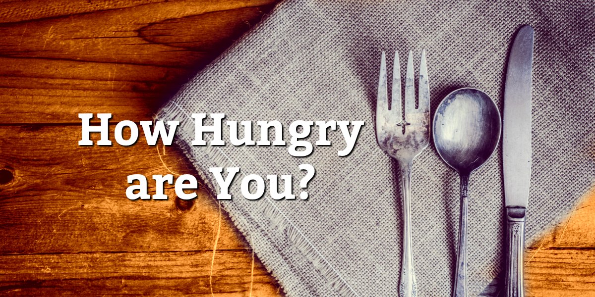 Bible Love Notes: #4: Blessed are Those Who Hunger and Thirst for ...