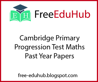 Cambridge Primary Progression Test Maths Past Year Papers ~ Free EduHub