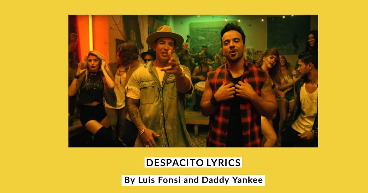 DESPACITO LYRICS - LUIS FONSI & DADDY YANKEE