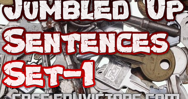 CBSE Papers, Questions, Answers, MCQ ...: Jumbled Up sentences (Set-1)