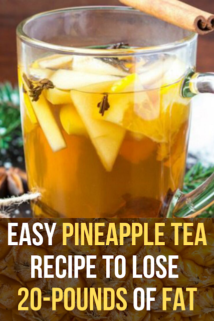 Easy Pineapple Tea Recipe to Lose 20- POunds of Fat