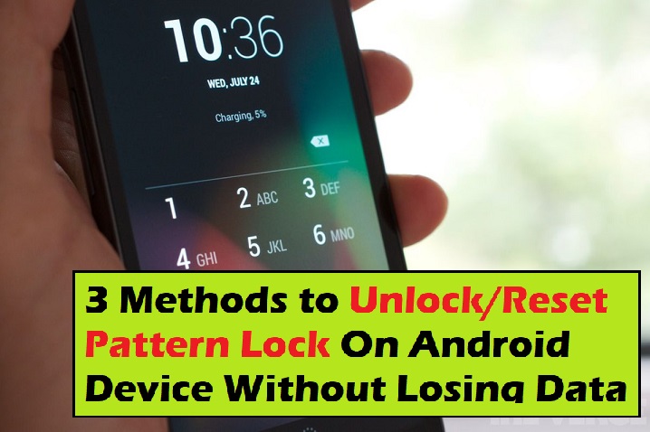 3 Methods To Unlockreset Pattern Lock On Android Device Without Loosing Data 2021