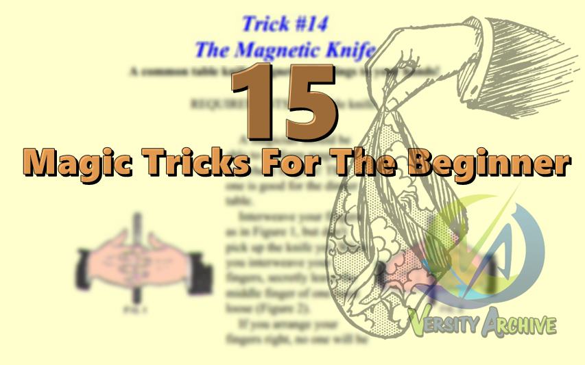 15 Magic Tricks For The Beginning Magician ~ Varsity Archive