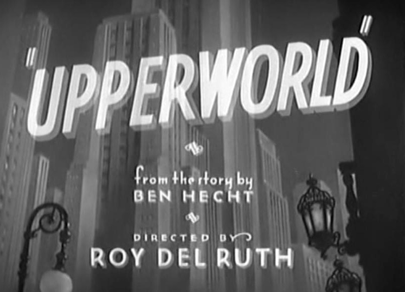 Laura's Miscellaneous Musings: Tonight's Movie: Upperworld (1934) - A ...