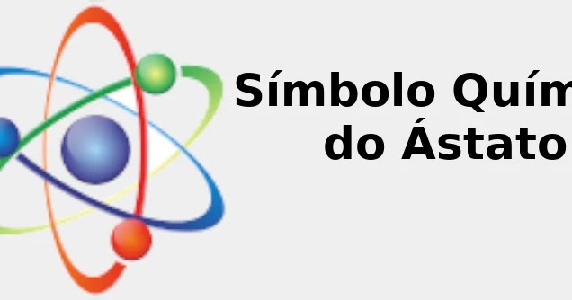☢️ Símbolo Químico do Ástato + Estado, Cor, Usos ... 2022
