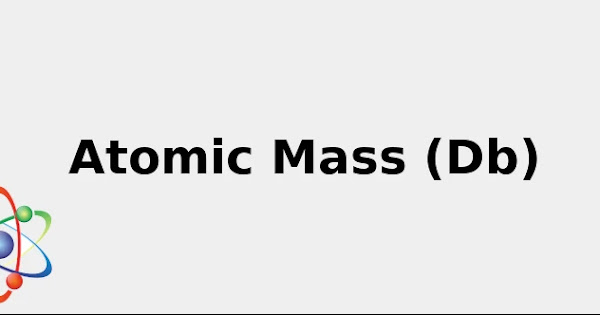 Atomic Mass Db (& Secrets: Uses, Sources and more...) 2022