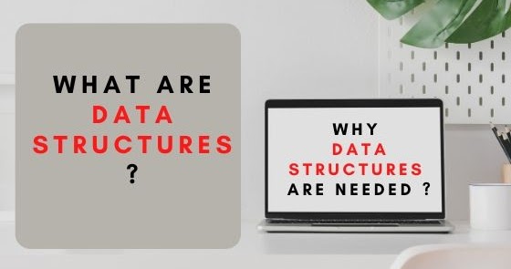 What are data structures | why do we need data structures | Tipszon