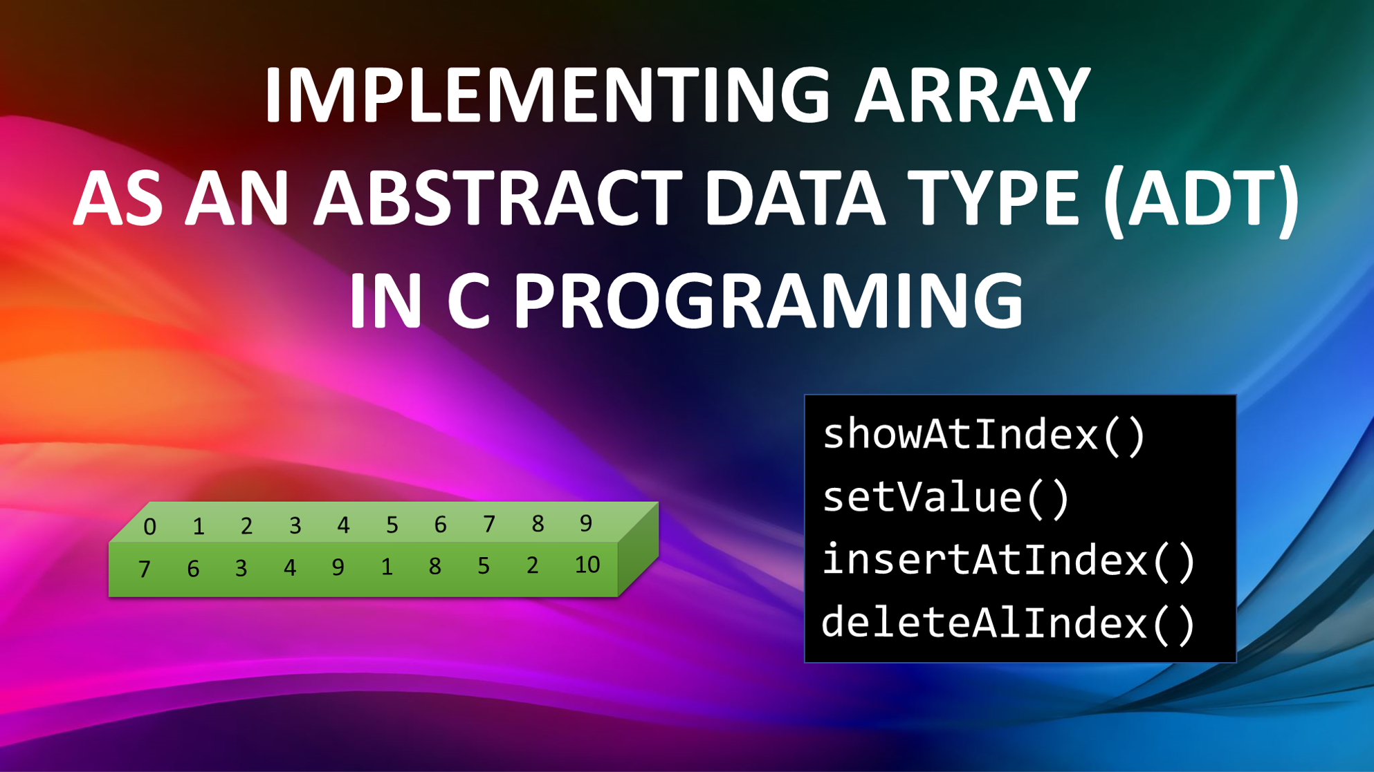Implementing Array As An Abstract Data Type Adt