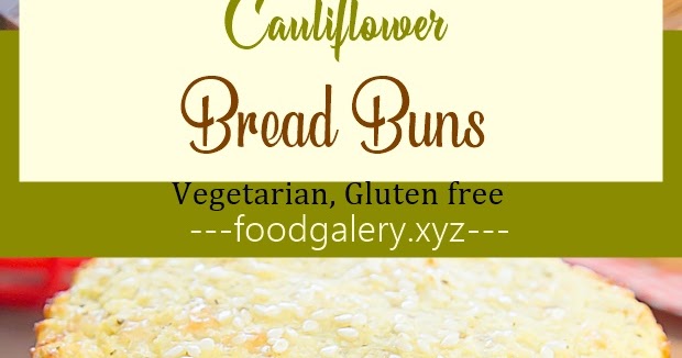 CAULIFLOWER BREAD BUNS