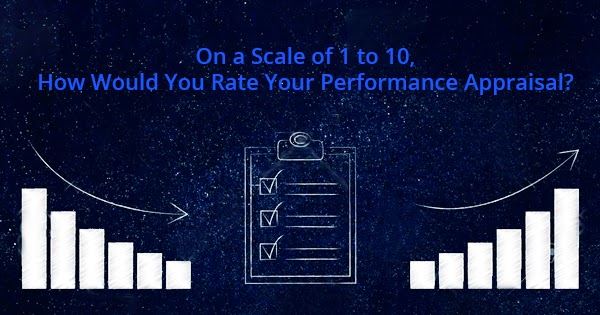 On a Scale of 1 to 10, How Would You Rate Your Performance Appraisal ...