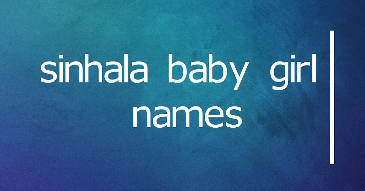 Sinhala Baby Girls Names Sinhala Baby Girls Names sinhala-baby-girls-names-sinhala-baby-girls-names