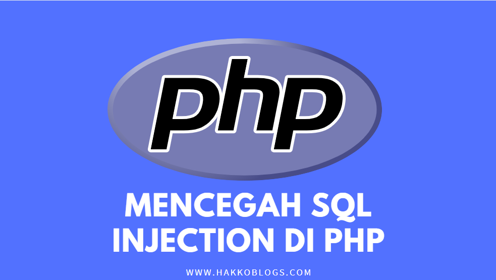 Mencegah SQL Injection dan By Pass Admin di PHP - Hakko Blog's
