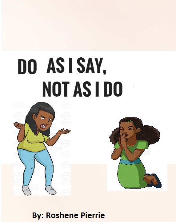 Roshene Pierrie: Do As I Say, Not As I Do