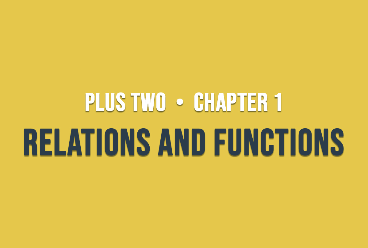 Plus Two - Chapter 1 - Relations and Functions