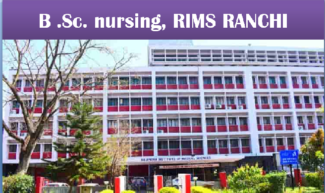 RIMS college of Nursing, RANCHI 2020, Addmission courses,fee and more