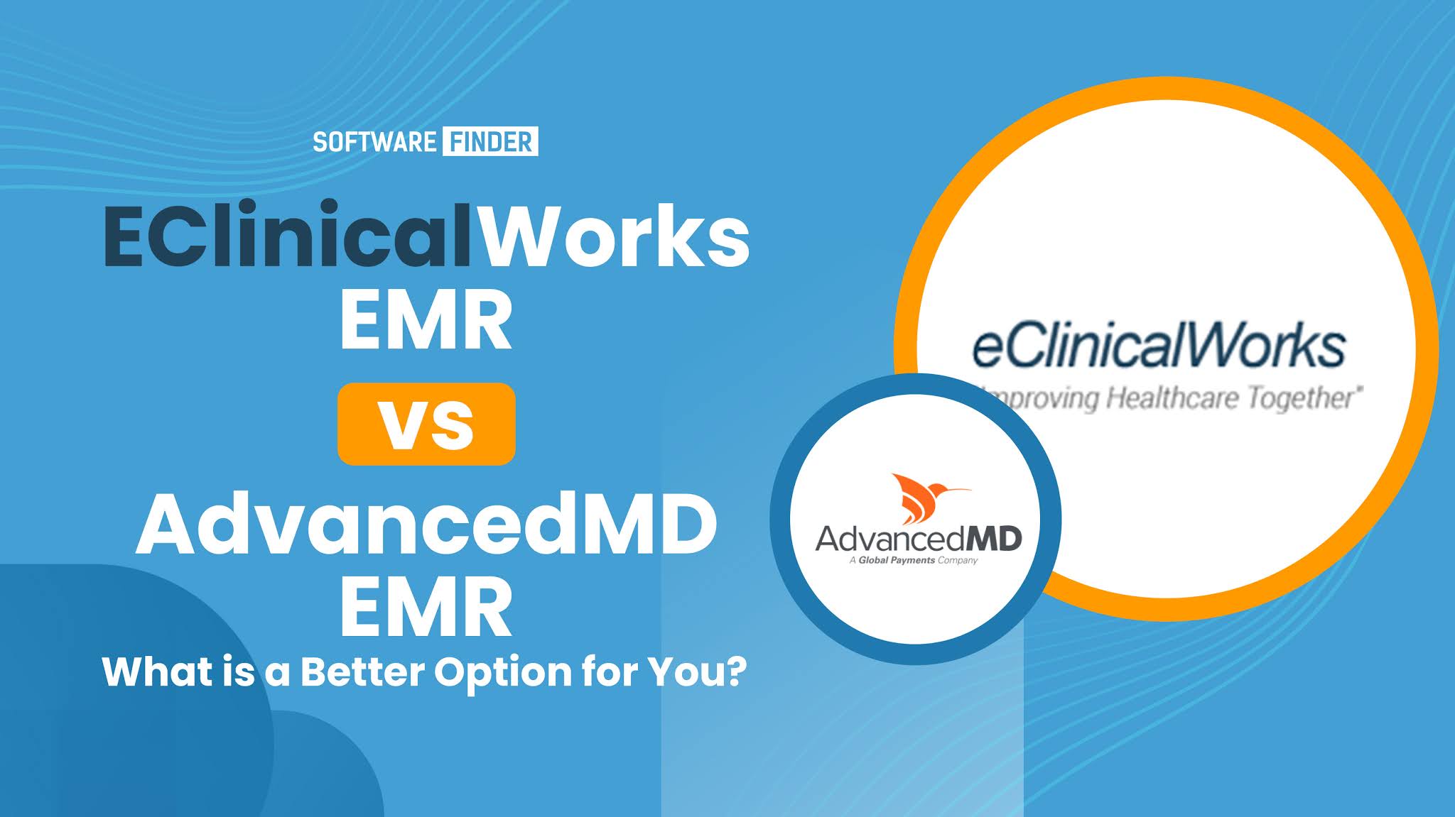 eClinicalWorks EMR vs AdvancedMD EHR; What is a Better Option for You?