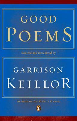 sOmEThiNg foR thE wEEkenD, SIR?: GOOD POEMS by Garrison Keillor ...